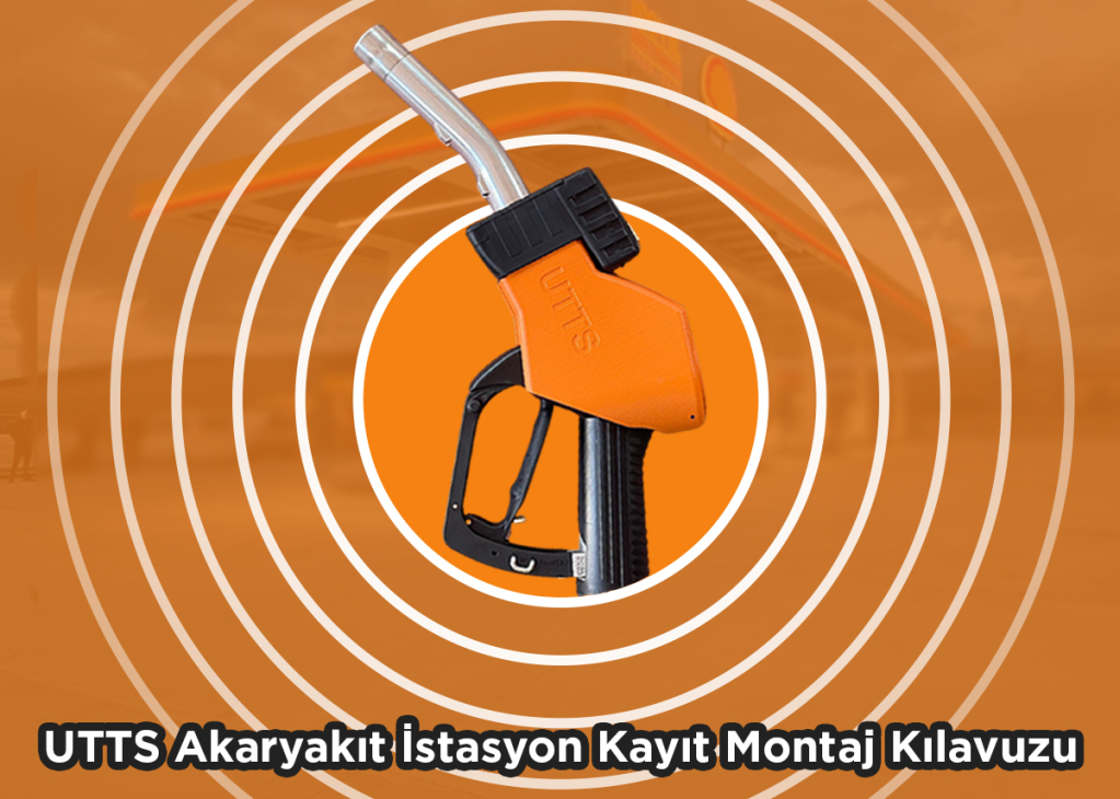 UTTS Akaryakıt İstasyon Kayıt Montaj Kılavuz